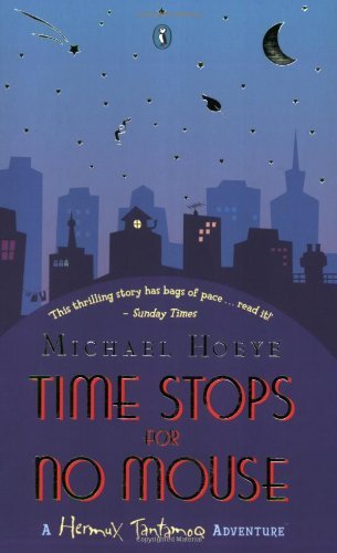 Time Stops for No Mouse: A Hermux Tantamoq Adventure by Michael Hoeye ...