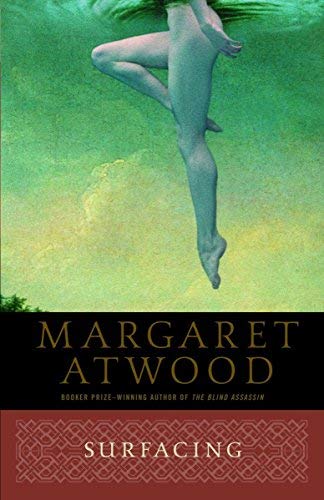 Surfacing by Margaret Atwood | Goodreads