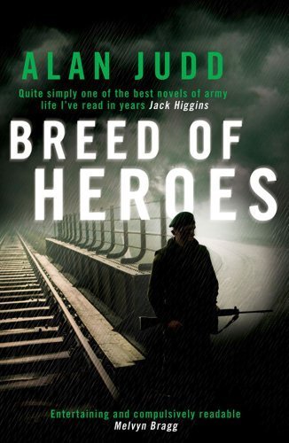 A Breed of Heroes (Charles Thoroughgood 1) by Alan Judd by Alan Judd ...