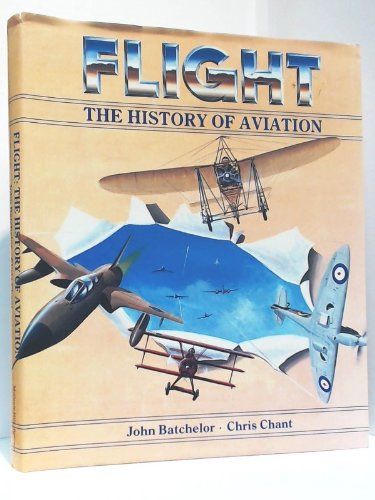 Flight: The History of Avaition by John Batchelor | Goodreads