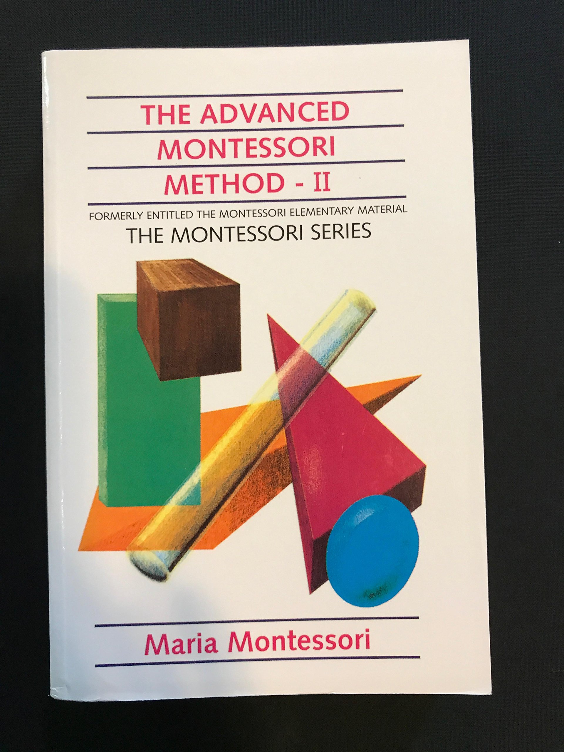 The advanced Montessori method, by Maria Montessori | Goodreads
