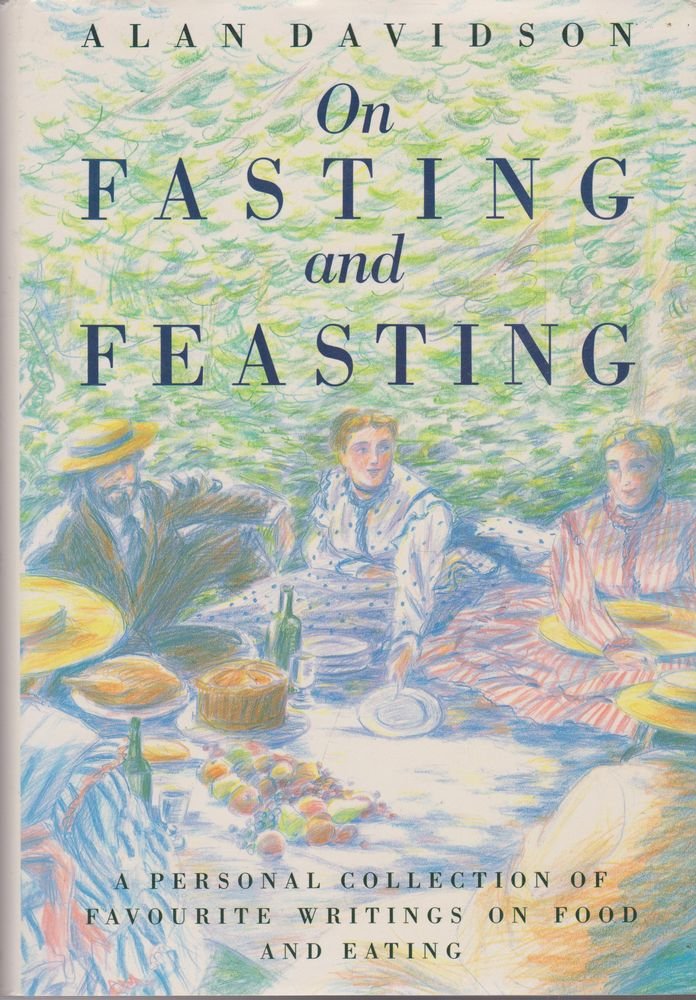 On Fasting & Feasting by Alan Davidson | Goodreads