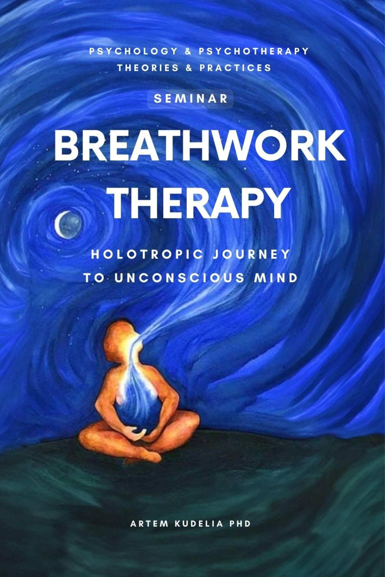 Breathwork Therapy Seminar: Holotropic Journey to Unconscious Mind ...
