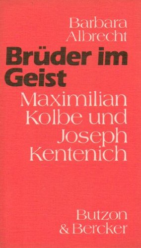 Brüder im Geist: Maximilian Kolbe u. Joseph Kentenich als ...