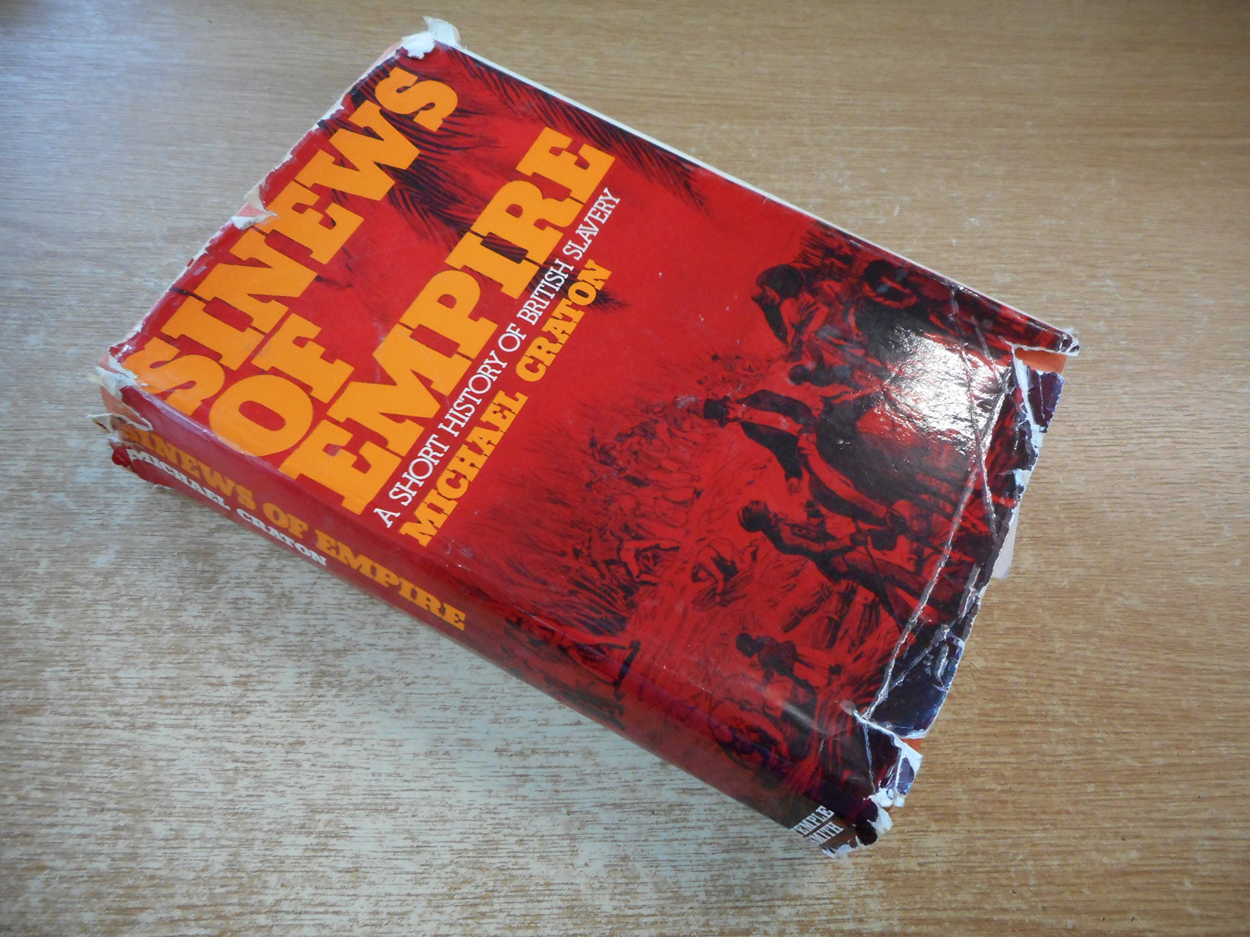 Sinews of empire: A short history of British slavery by Michael Craton ...