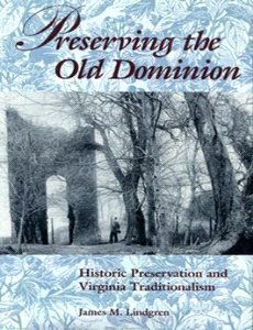 Preserving the Old Dominion: Historic Preservation and Virginia ...