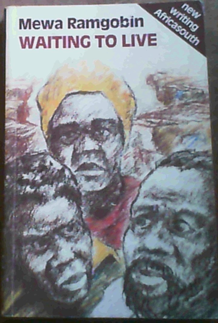 WAITING TO LIVE. A Novel. by Mewa Ramgobin | Goodreads