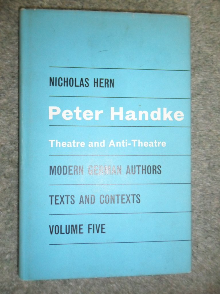 Peter Handke: Theatre and Anti-Theatre by Nicholas Hern | Goodreads