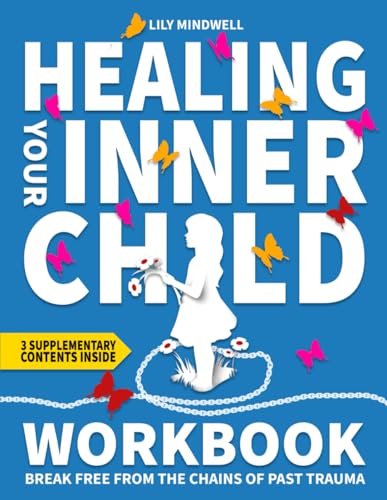 Healing Your Inner Child Workbook: Overcome Childhood Trauma ...