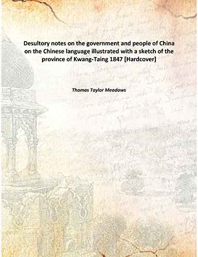 Desultory notes on the government and people of China on the Chinese ...