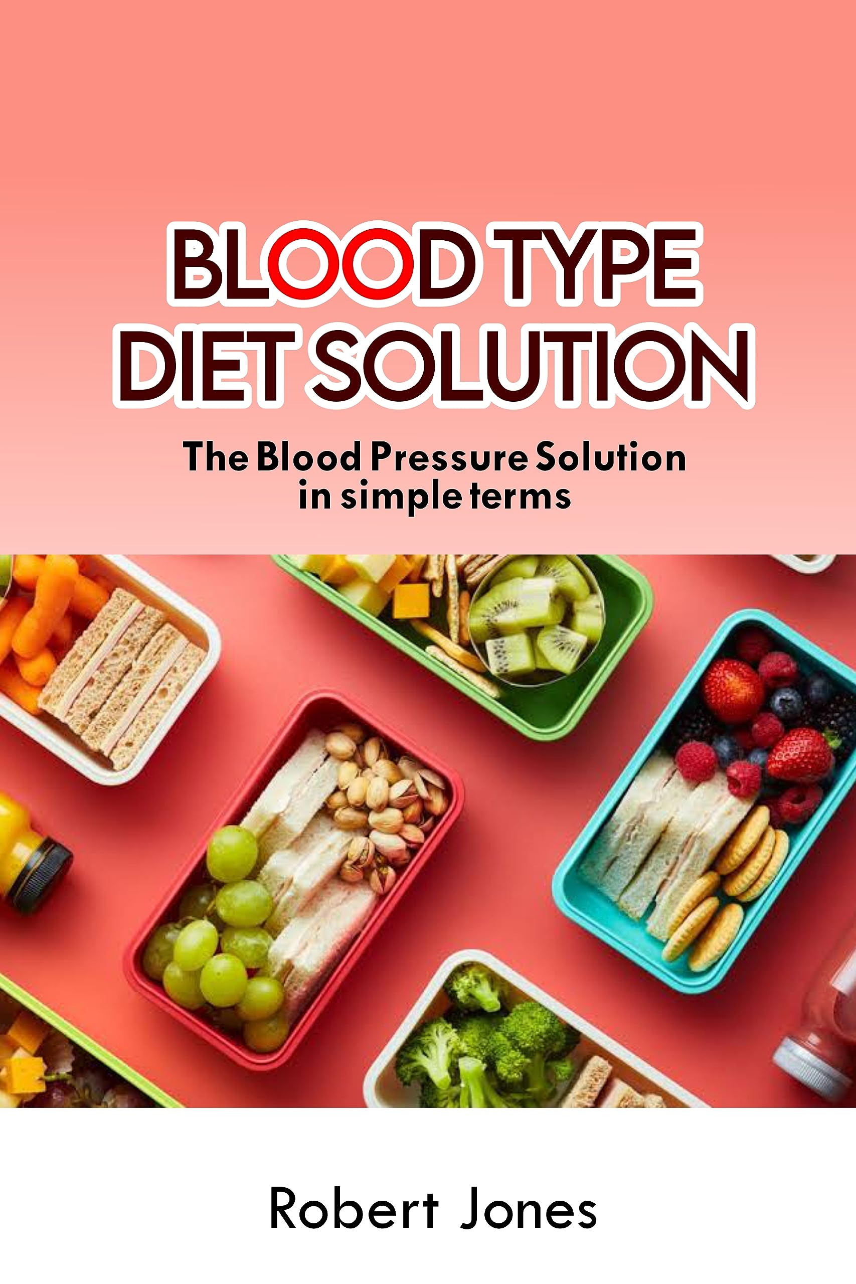 BLOOD TYPE DIET SOLUTION : The Blood Pressure Solution in simple terms ...