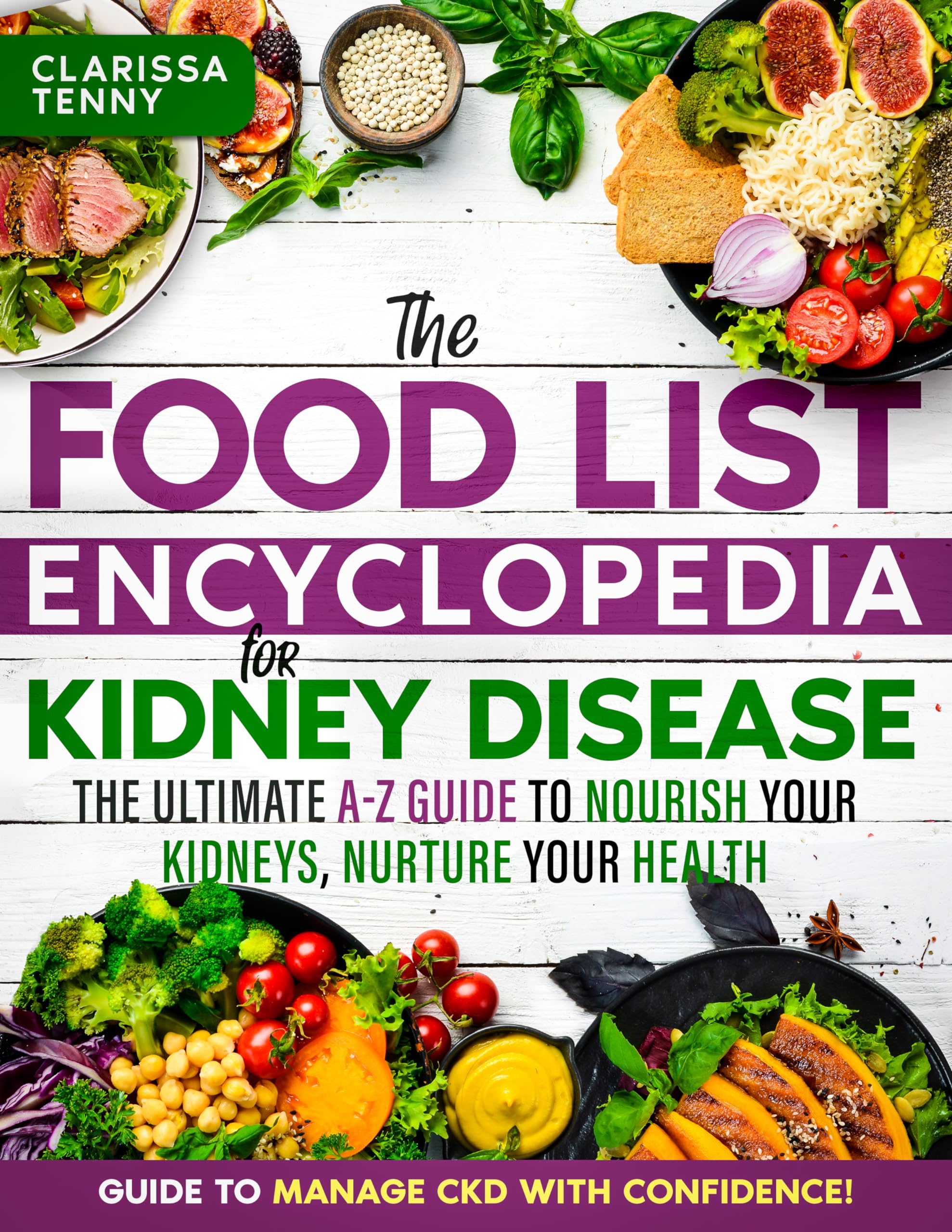 The Food List Encyclopedia for Kidney Disease: The Ultimate A-Z Guide ...