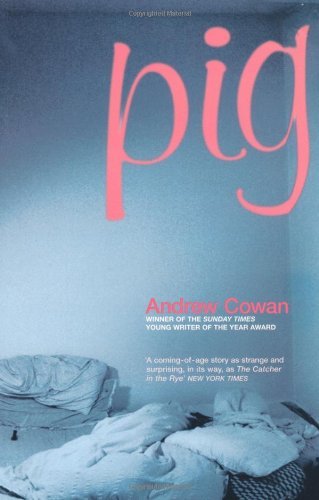 [Pig] [By: Cowan, Andrew] [August, 2002] by Andrew Cowan | Goodreads