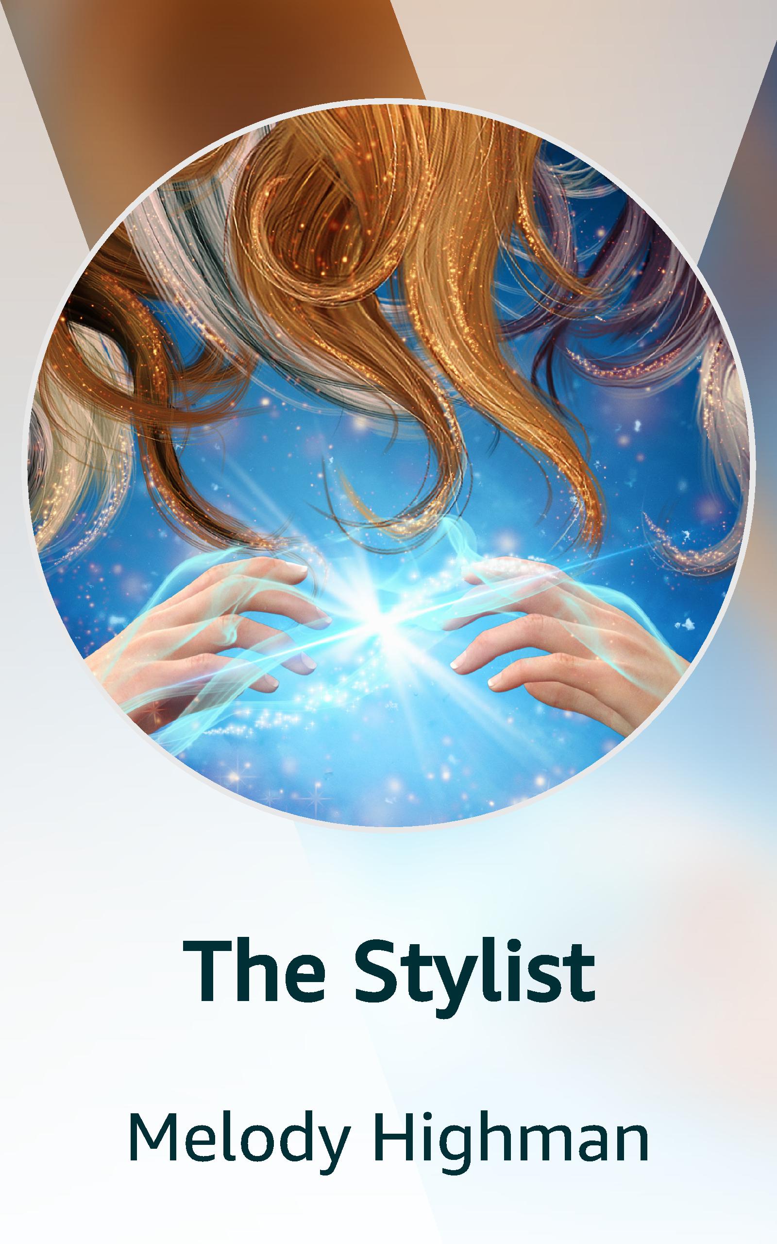 The Stylist by Melody Highman | Goodreads