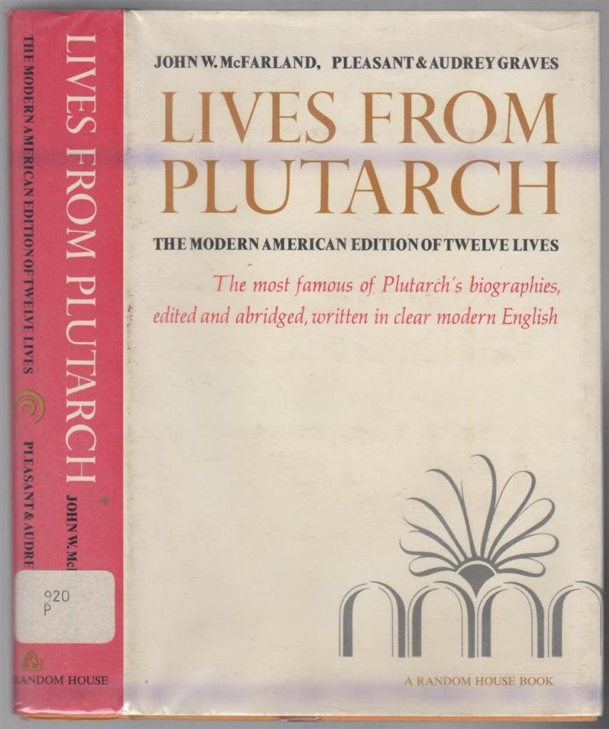 Lives From Plutarch: The Modern American Edition of Twelve Lives by ...
