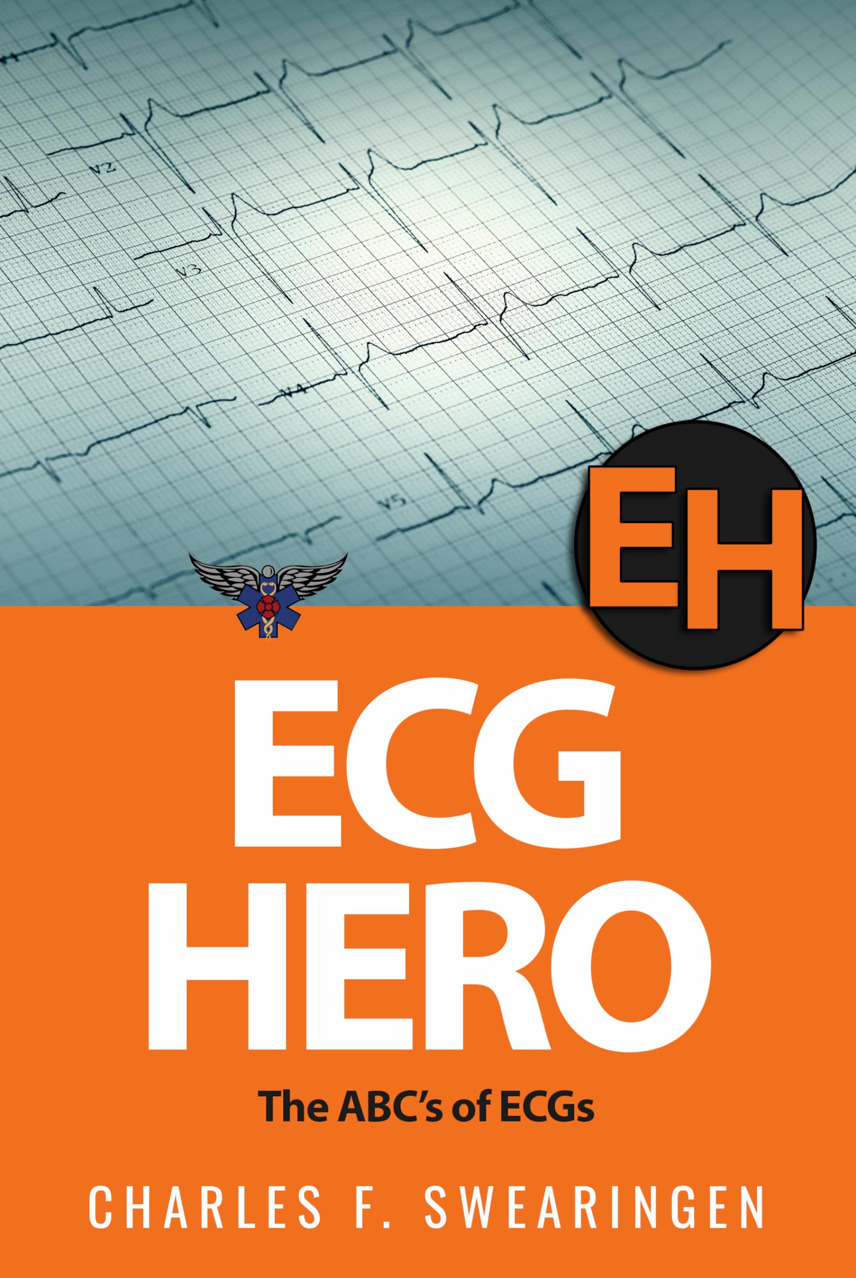ECG Hero: The ABCs of ECGs by Charles F. Swearingen | Goodreads