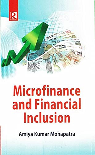 Microfinance and Financial Inclusion by Amiya Kumar Mohapatra | Goodreads
