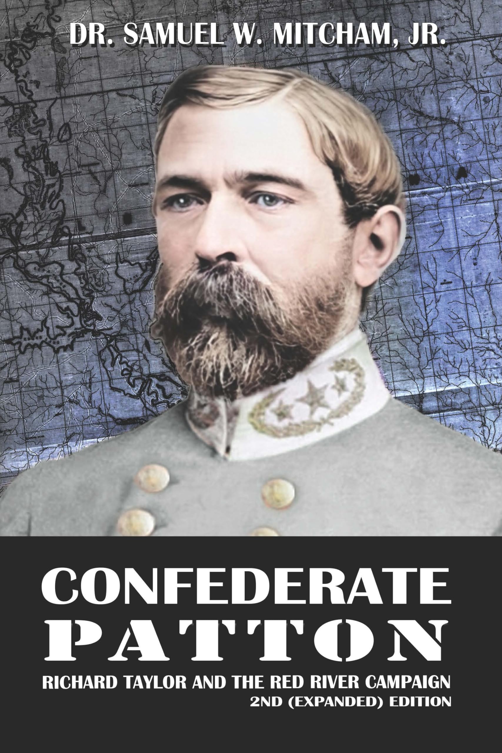 Confederate Patton: Richard Taylor And The Red River Campaign by Samuel ...