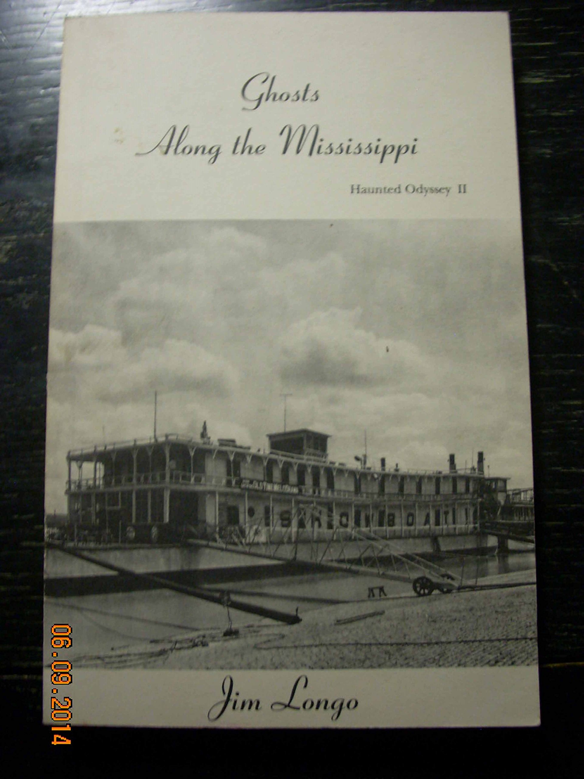 Ghosts Along The Mississippi: Haunted Odyssey II by Jim Longo | Goodreads