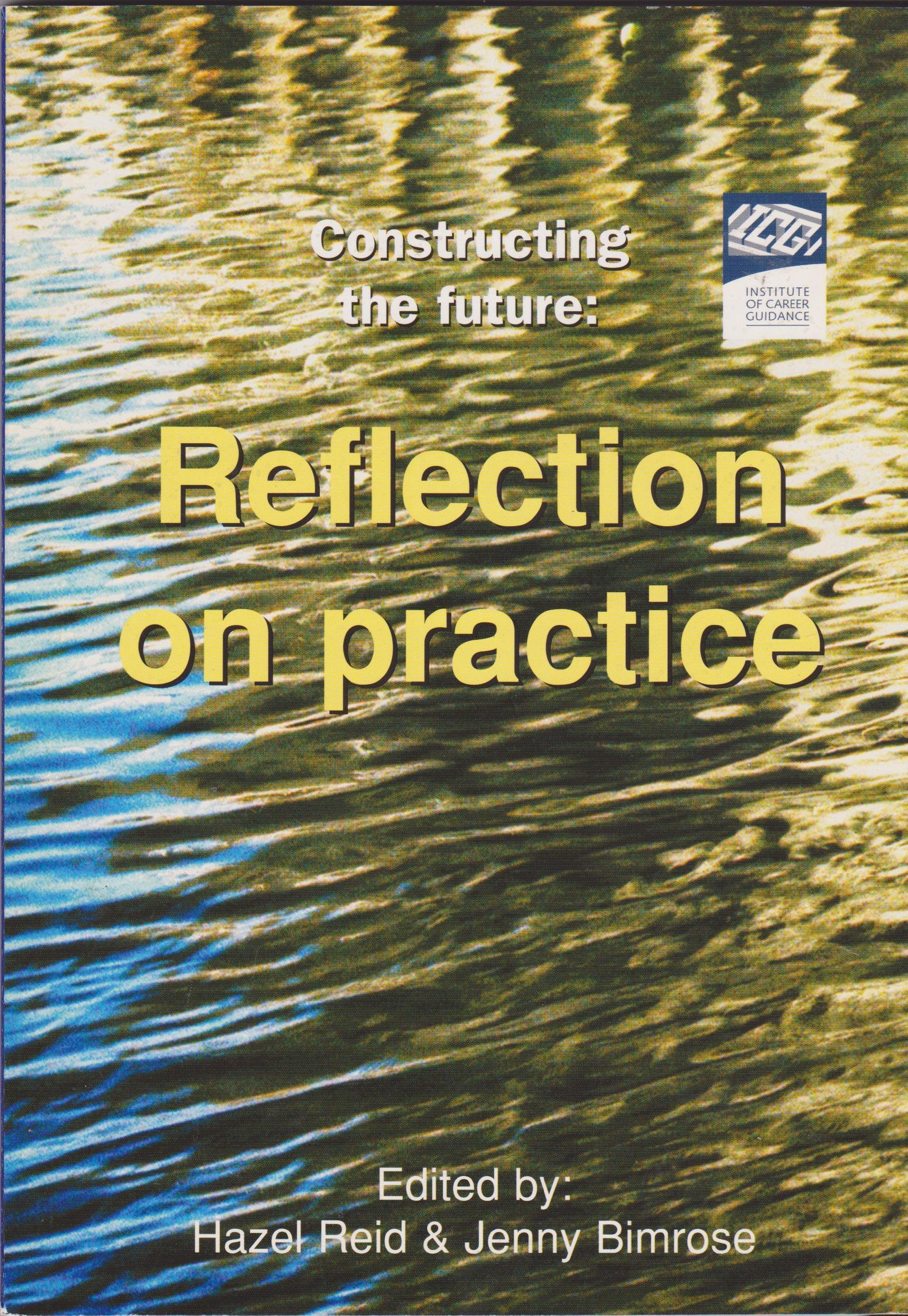 Constructing the future: Reflection on practice by Hazel Reid | Goodreads