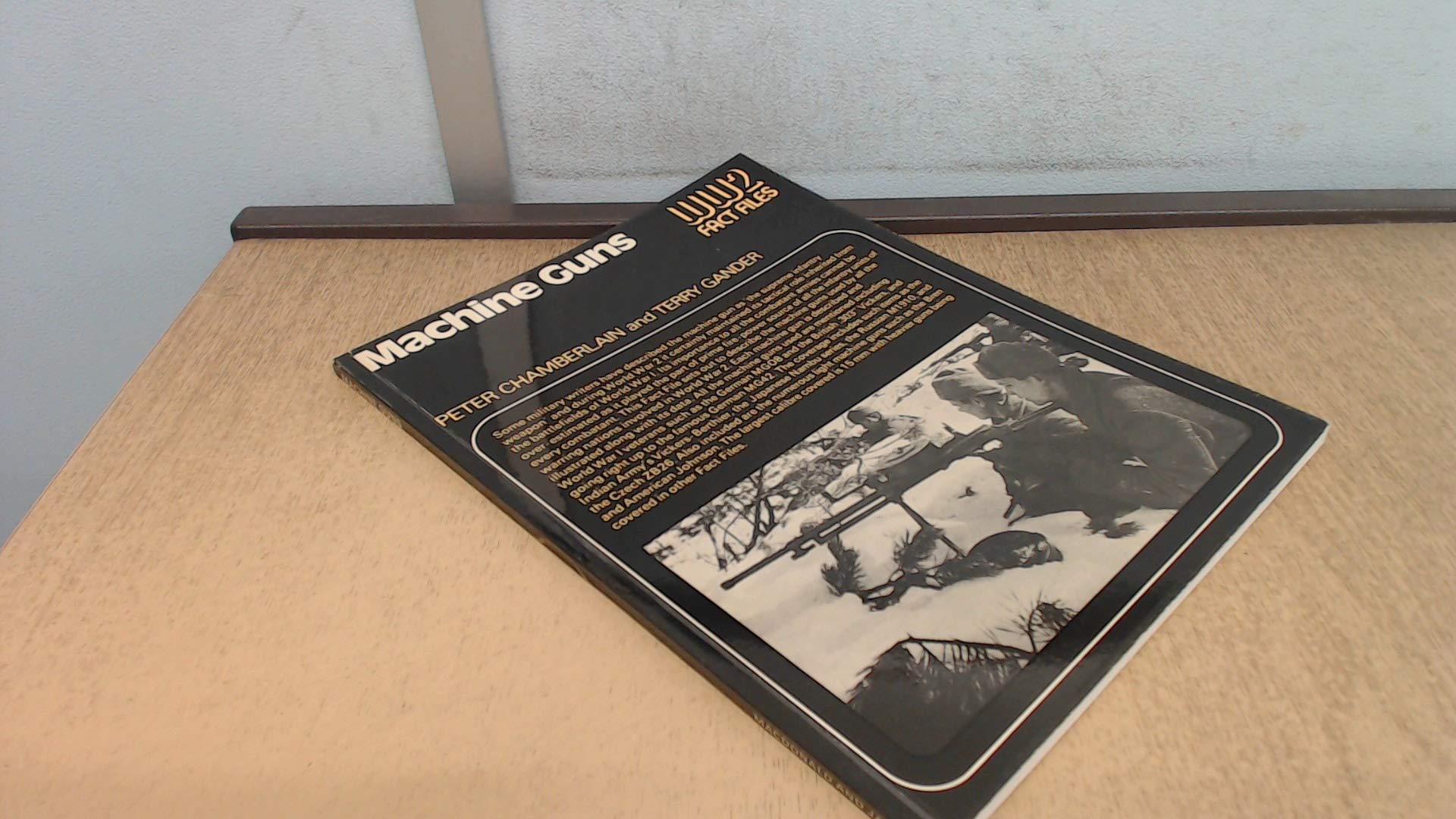 Machine Guns (World War Two Fact Files) by Peter & Gander Chamberlain ...