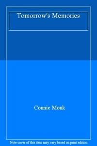Tomorrow's Memories by Connie Monk | Goodreads