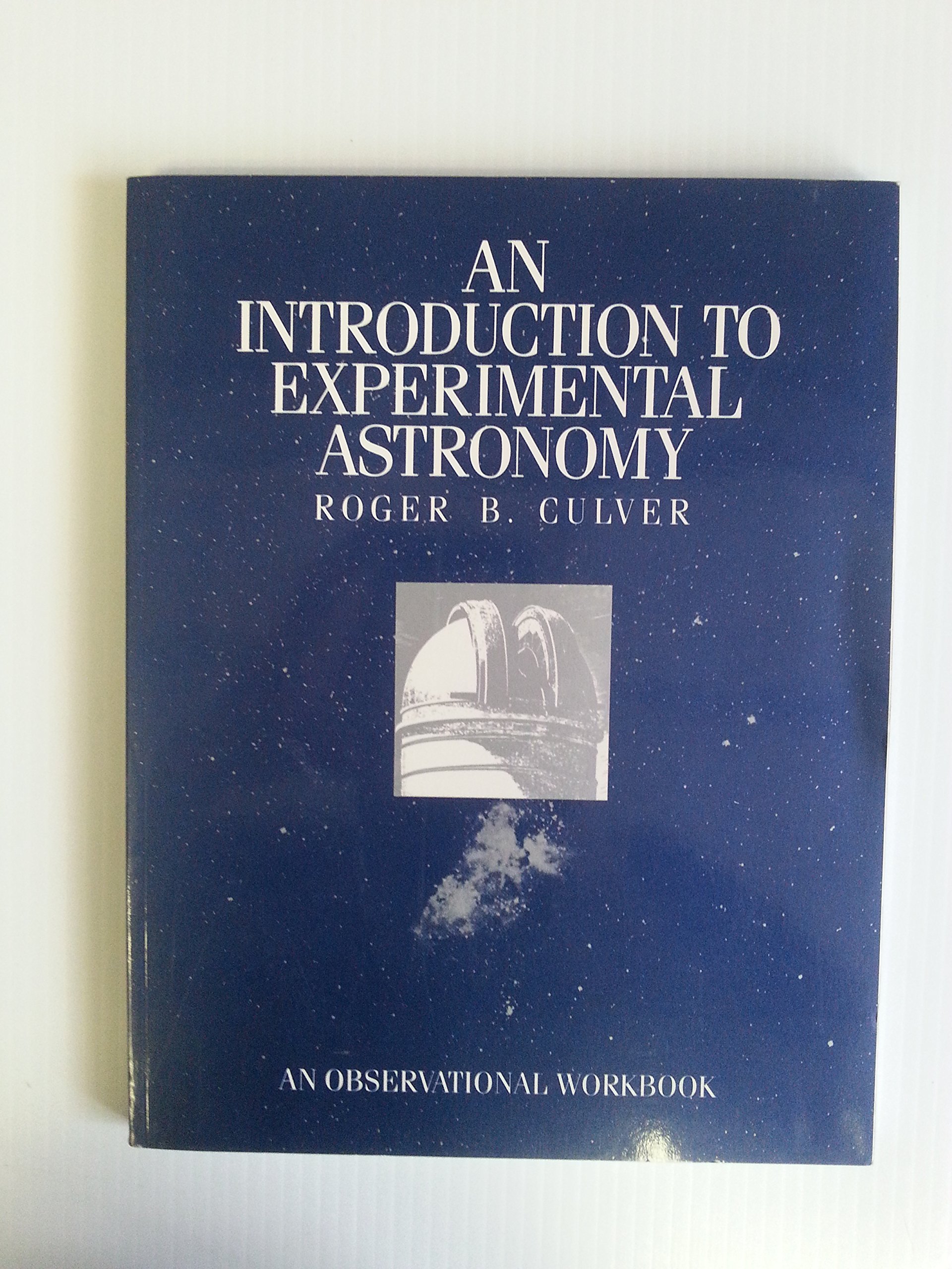 Introduction to Experimental Astronomy by Roger B. Culver | Goodreads