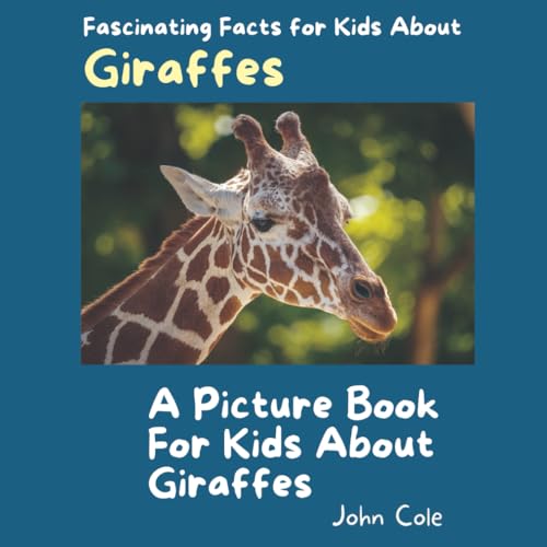 A Picture Book for Kids About Giraffes: Fascinating Facts for Kids ...