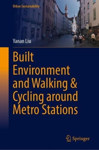 Built Environment and Walking & Cycling Around Metro Stations by Yanan ...