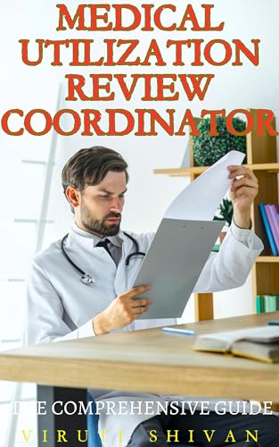 Medical Utilization Review Coordinator - The Comprehensive Guide ...