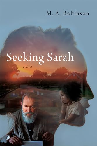 Seeking Sarah: a novel by M a Robinson | Goodreads