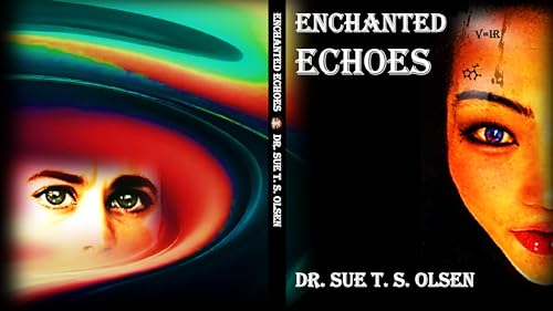 ENCHANTED ECHOES by DR. SUE T.S. OLSEN | Goodreads
