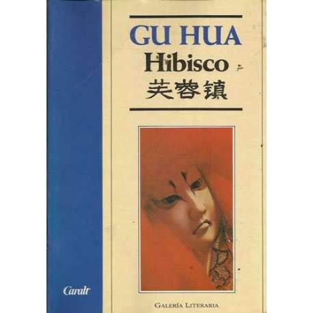 Hibisco by Gu Hua | Goodreads