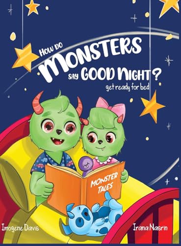 How Do Monsters Say Goodnight?: Get Ready For Bed by Imogene Davis ...