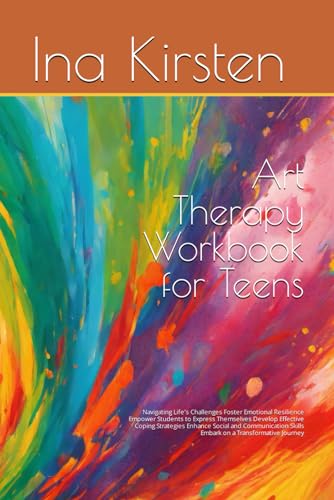 Art Therapy Workbook for Teens: Navigating Life's Challenges Foster ...