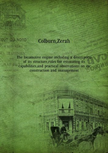 The locomotive engine: including a description of its structure, rules ...