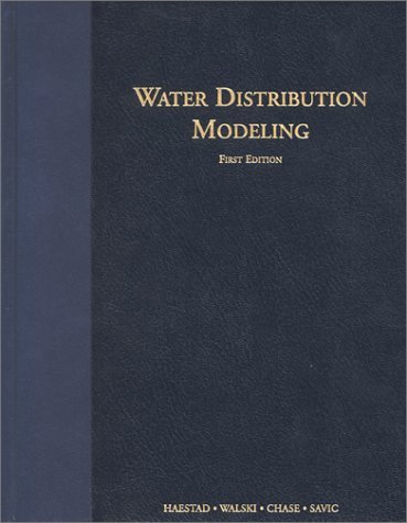 Water Distribution Modeling [Hardcover] [2001] (Author) Haestad Methods ...