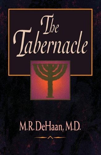 Tabernacle, The by M.R. DeHaan (1979-04-22) by Martin R. Dehaan | Goodreads