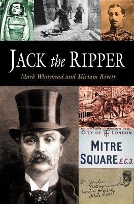 Jack the Ripper by Mark Whitehead | Goodreads