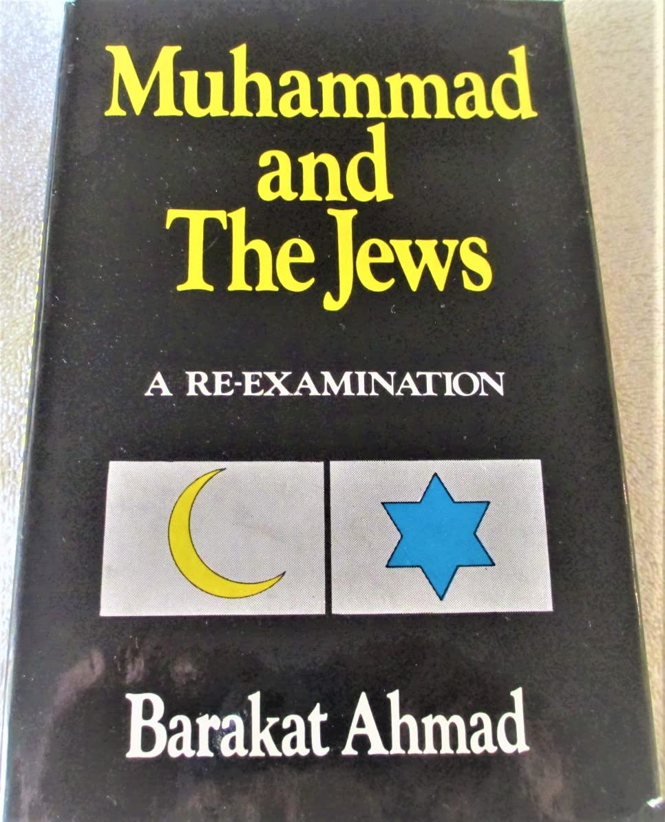Muhammad and the Jews: A re-examination by Barakat Ahmad | Goodreads