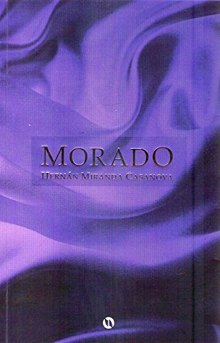 Morado by Hernán Miranda Casanova | Goodreads
