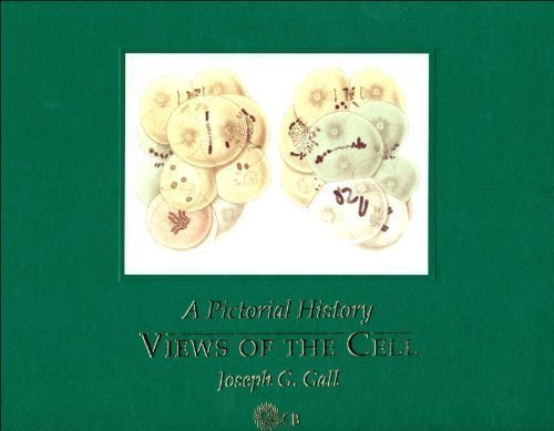 Views of the Cell: A Pictorial History by Joseph G. Gall by Joseph G ...