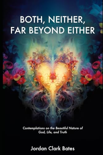 Both, Neither, Far Beyond Either: Contemplations on the Beautiful ...