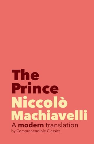 The Prince: Niccolò Machiavelli (New Modern Translation by ...
