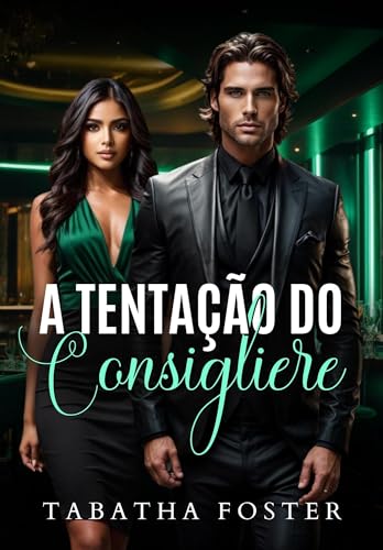 A Tentação do Consigliere (Portuguese Edition) by Tabatha Foster ...
