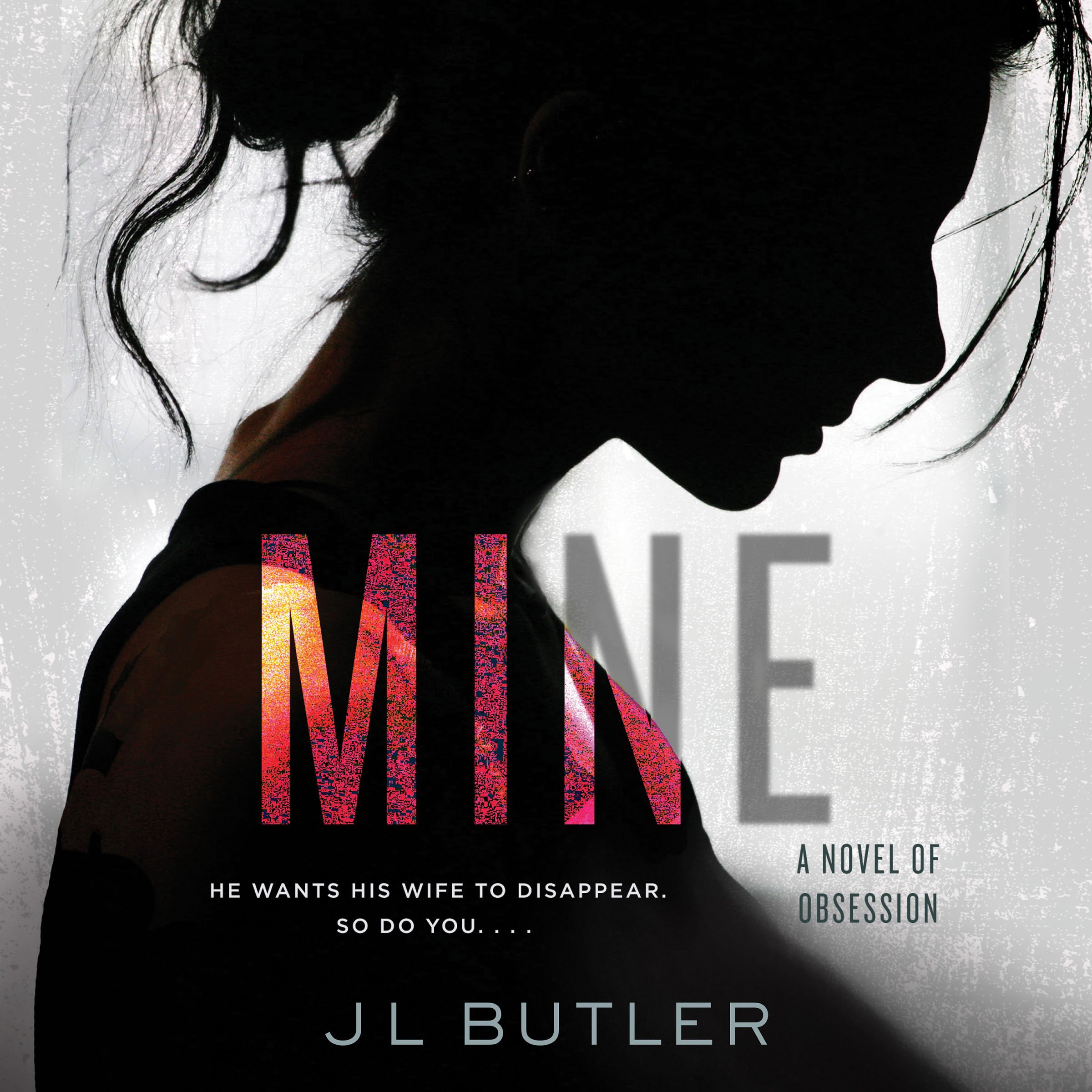 Mine: A Novel of Obsession by J.L. Butler | Goodreads