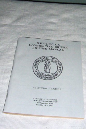 Kentucky Commercial Driver License Manual -- The Official CDL Guide by ...