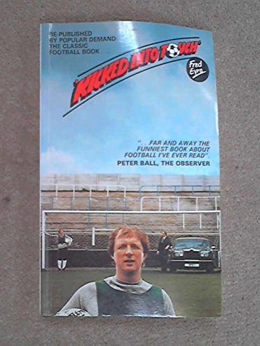 Kicked into touch by Fred Eyre | Goodreads