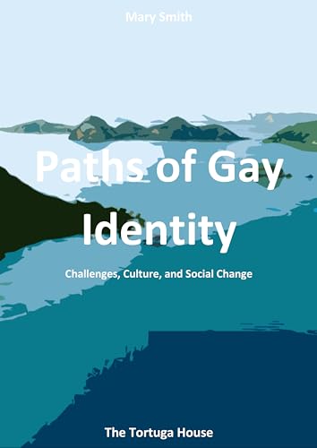 Paths of Gay Identity: Challenges, Culture, and Social Change by Mary ...