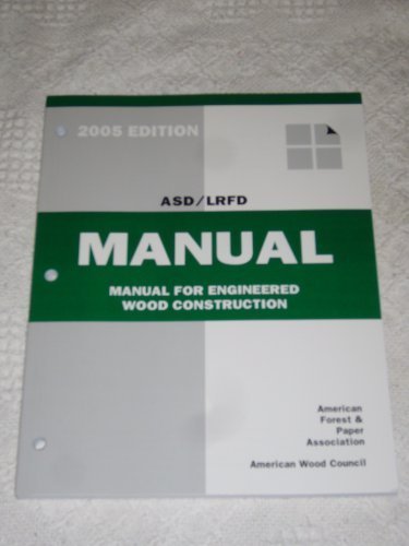 ASD/LRFD Manual, Manual For Engineered Wood Construction by Dan L ...